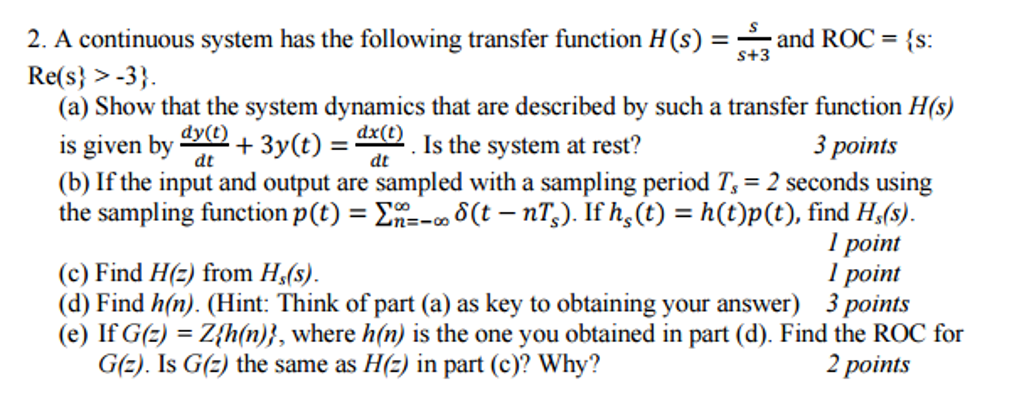 Solved A continuous system has the following transfer | Chegg.com