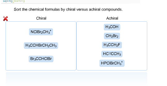 Solved pling. Sort the chemical formulas by chiral versus | Chegg.com Solved pling. Sort the chemical formulas by chiral versus | Chegg.com