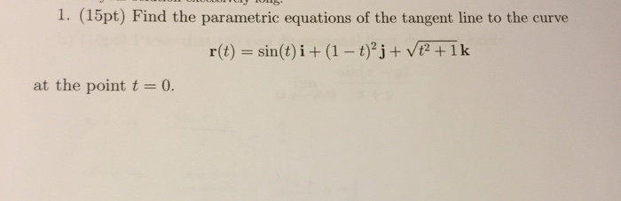 Solved Find the parametric equations of the tangent line to | Chegg.com