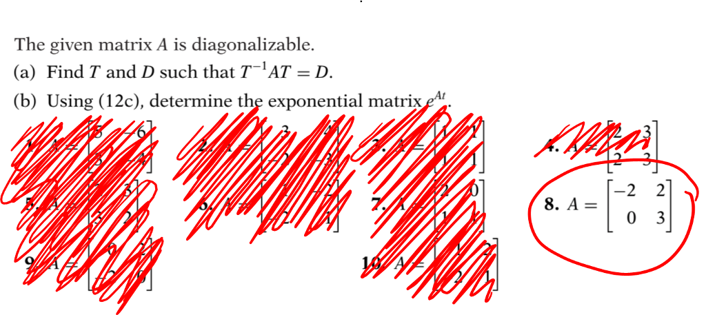 Solved The given matrix A is diagonalizable. (a) Find T and | Chegg.com