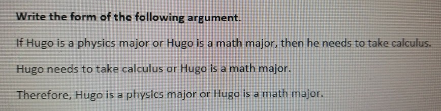 Solved Write the form of the following argument. If Hugo is | Chegg.com