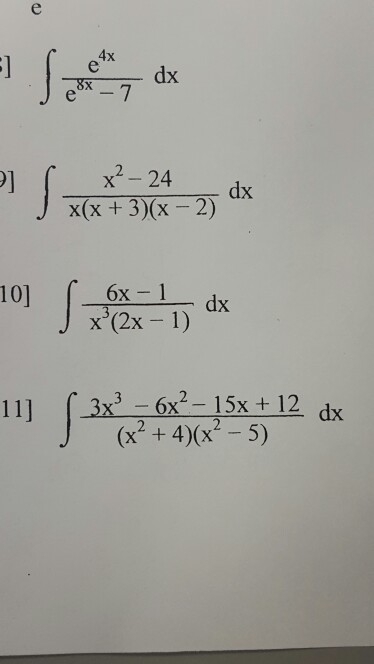 Solved integral e^4x/e^8x - 7 dx integral x^2 - 24/x(x + | Chegg.com