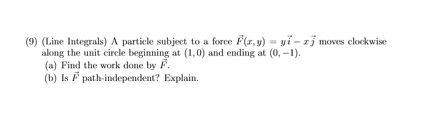 Solved (9) (Line Integrals) A particle subject to a force | Chegg.com