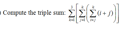 Solved Compute the triple sum: | Chegg.com