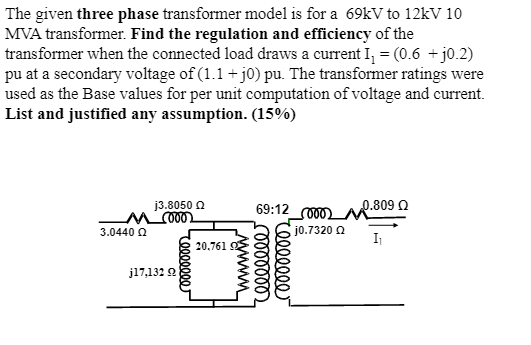 Solved The given three phase transformer model is for a 69kV | Chegg.com