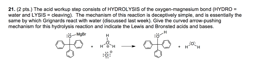 Solved 21. (2 pts.) The acid workup step consists of | Chegg.com