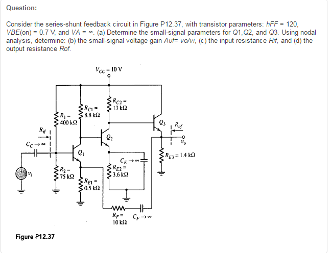 Solved Consider the series-shunt feedback circuit in Figure | Chegg.com