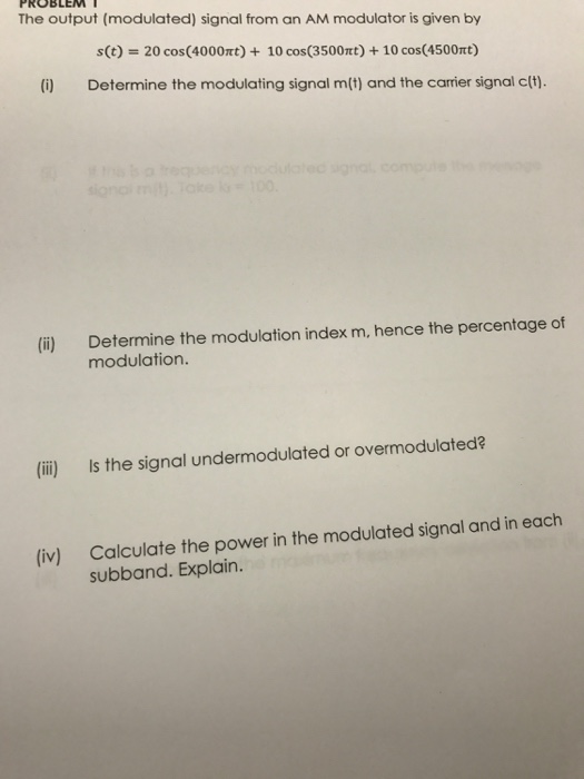 Solved The output (modulated) signal from an AM modulator is | Chegg.com