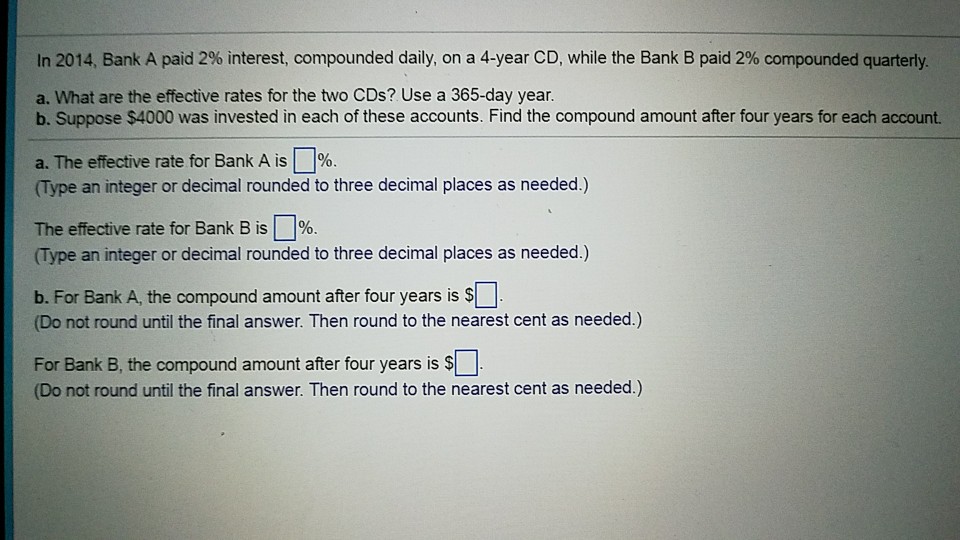 Solved In 2014, Bank A paid 2% interest, compounded daily, | Chegg.com