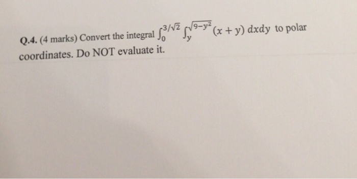 Solved Convert the integral integral^3/root 2_0 | Chegg.com Solved Convert the integral integral^3/root 2_0 | Chegg.com