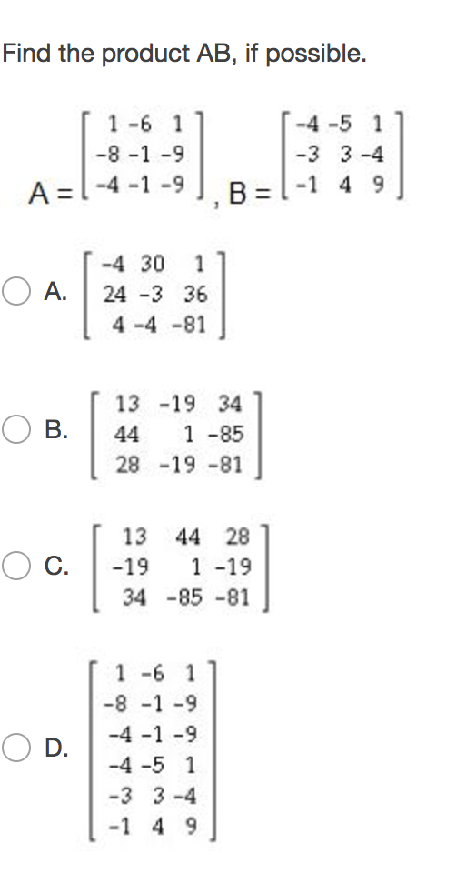 Solved Find the product AB, if possible -4-5 1 3 3-4 B--1 4 | Chegg.com