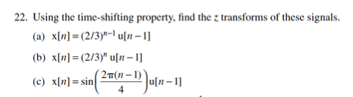 Solved 22. Using the time-shifting property, find the z | Chegg.com