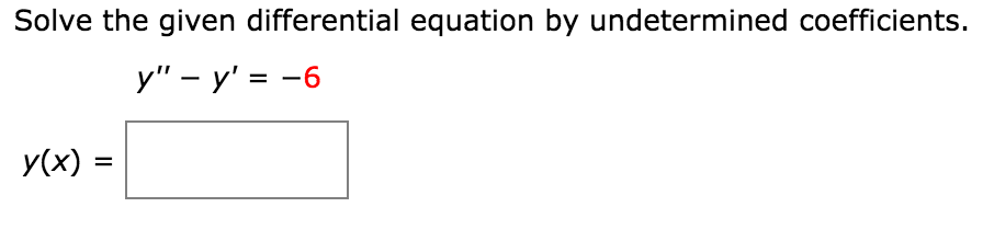 Solved Solve the given differential equation by undetermined | Chegg.com