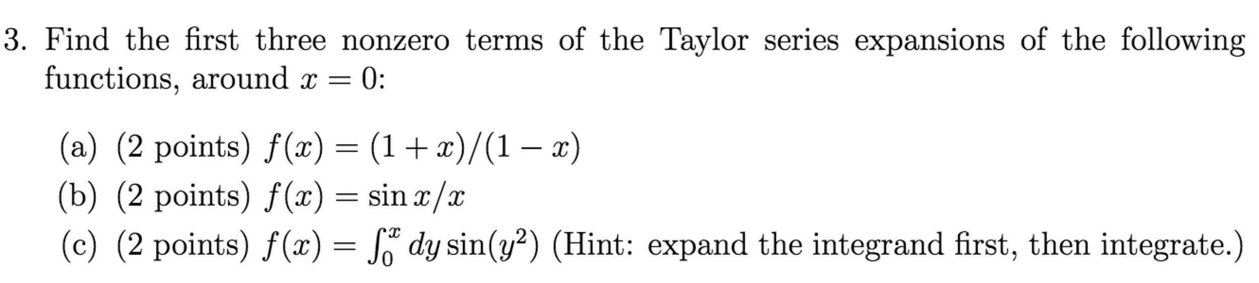 Solved Find the first three nonzero terms of the Taylor | Chegg.com