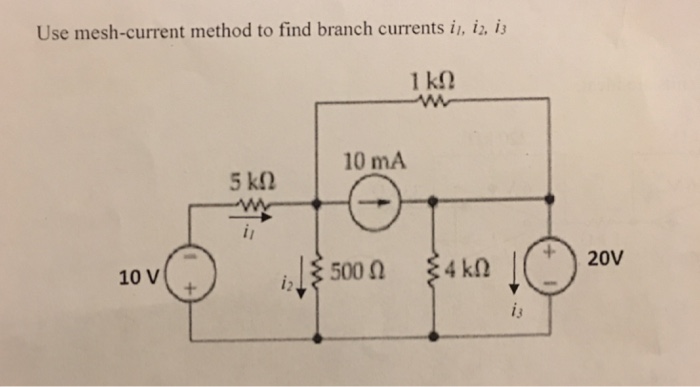 Solved Use mesh-current method to find branch currents i1, | Chegg.com