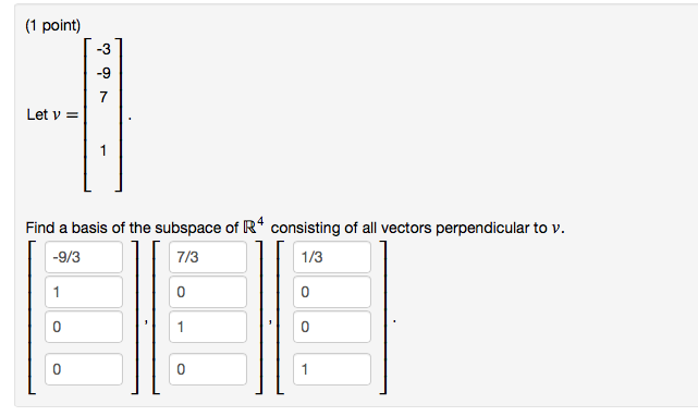 Solved Let v = [-3 -9 7 1]. Find a basis of the subspace | Chegg.com