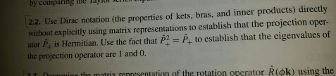 Solved Use Dirac notation (the properties of kets. bras, and | Chegg.com