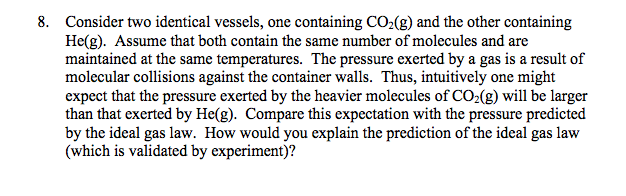 Consider two identical vessels, one containing C02(g) | Chegg.com