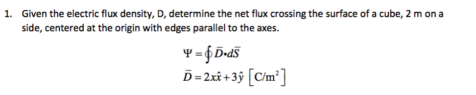 Solved Given the electric flux density, D, determine the net | Chegg.com