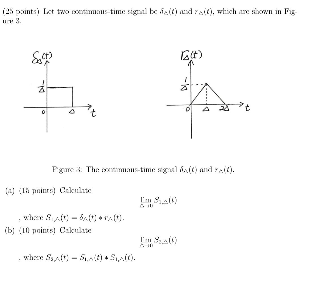 Solved Let two continuous-time signal be delta_Delta (t) and | Chegg.com