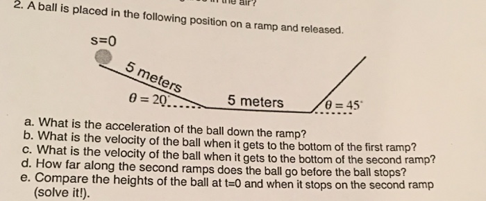 Solved A ball is placed in the following position on a ramp | Chegg.com