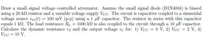 Solved Draw a small -signal voltage-controlled attenuator. | Chegg.com