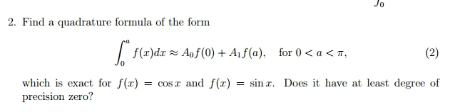 Solved J0 J0 2. Find a quadrature formula of the form (2) | Chegg.com