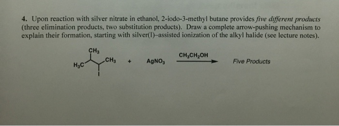 Solved Upon reaction with silver nitrate in ethanol. | Chegg.com
