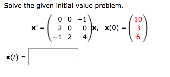 Solved Solve the given initial value problem -1 0 0 x(0) 2 0 | Chegg.com