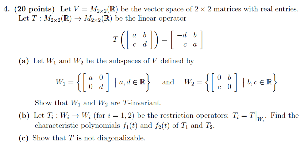 Solved 4. (20 points) Let V-M2x2 (R) be the vector space of | Chegg.com
