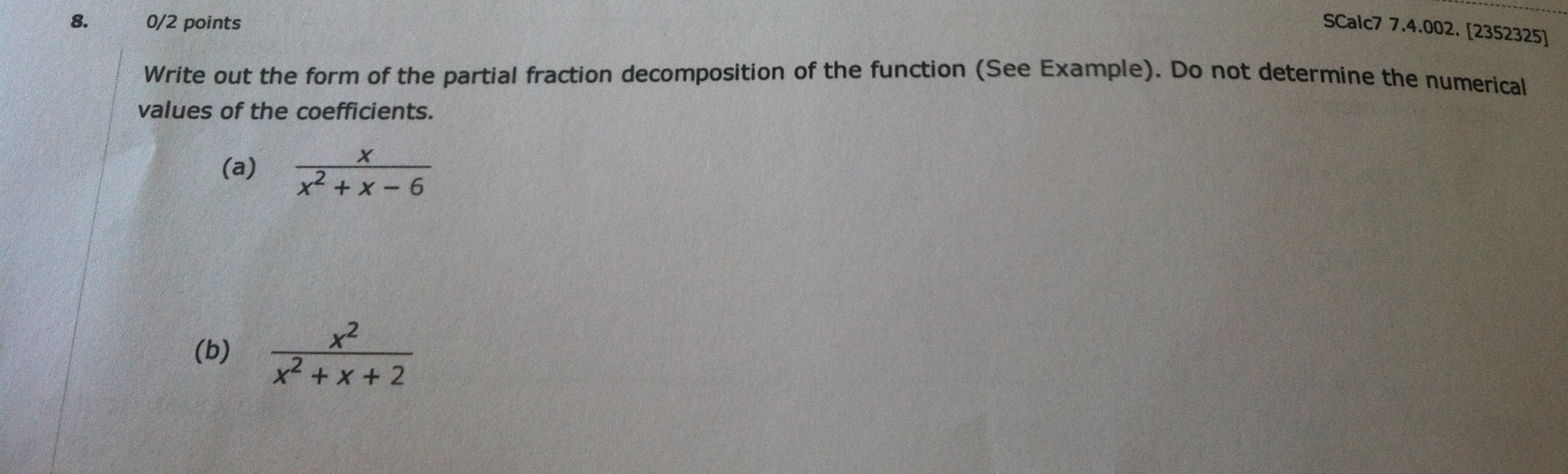 Solved: Write Out The Form Of The Partial Fraction Decompo... | Chegg.com