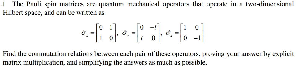 Solved 1 The Pauli spin matrices are quantum mechanical | Chegg.com