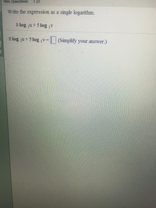 Solved Write the expression as a single logarithm. 8log 5^u | Chegg.com
