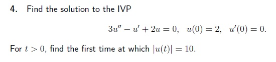 Solved Find the solution to the IVP 3u? - u? + 2u = 0, u(0) | Chegg.com
