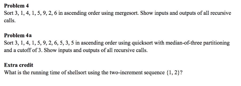 Solved Problem 4 Sort 3, 1, 4,1,5,9,2, 6 in ascending order | Chegg.com
