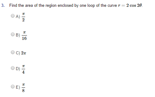 Solved find the area of the region enclosed by one loop of | Chegg.com
