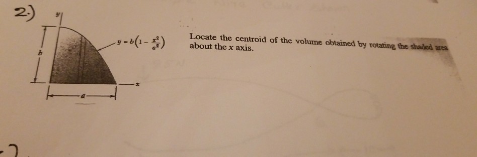 Solved 2- Locate the centroid of the volume obtained by | Chegg.com