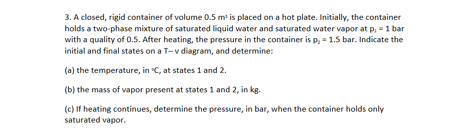 Solved 3. A closed, rigid container of volume 0.5 m3 is | Chegg.com