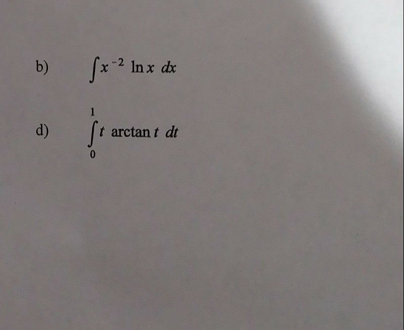 Solved b) x2 In x d d) [t arctan t dt | Chegg.com