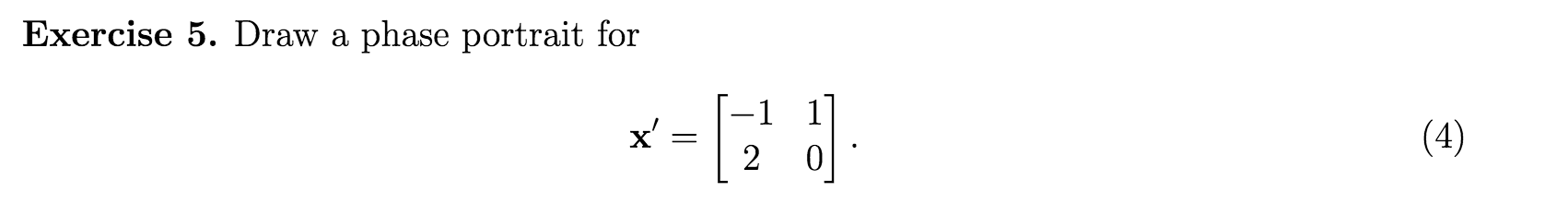 Solved Draw a phase portrait for = [-1 2 1 0]. | Chegg.com