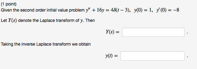 Solved Given the second order initial value problem y" + 16y | Chegg.com