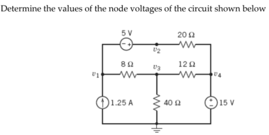 Solved Determine the values of the node voltages of the | Chegg.com