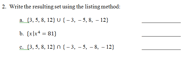 Solved Write the resulting set using the listing method: | Chegg.com Solved Write the resulting set using the listing method: | Chegg.com