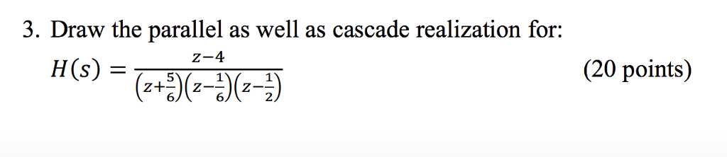 Solved Draw The Parallel As Well As Cascade Realization For
