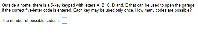 Solved Outside a home, there is a 5-key keypad with letters | Chegg.com