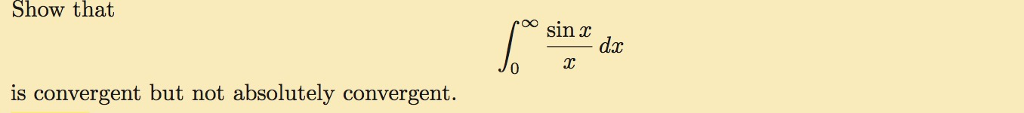 Show that integral^infinity_0 sinx/x dx is | Chegg.com