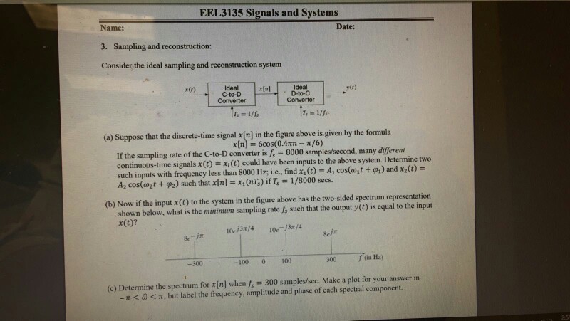 Solved EEL3135 Signals and Systems Name: 3. Sampling and | Chegg.com