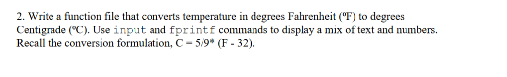 Solved 2. Write a function file that converts temperature in | Chegg.com