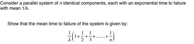 Solved Consider a parallel system of n identical components, | Chegg.com
