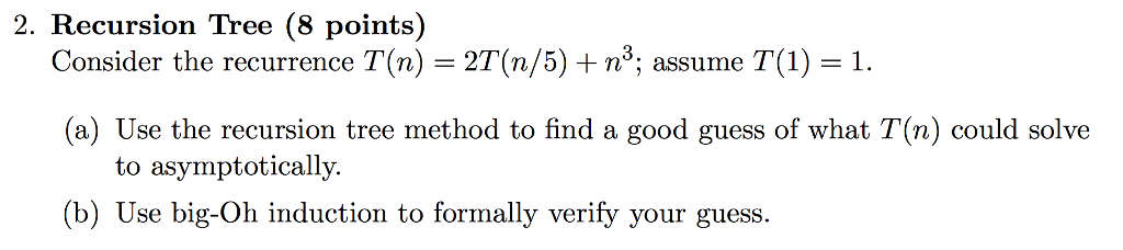 Solved 2. Recursion Tree (8 points) Consider the recurrence | Chegg.com